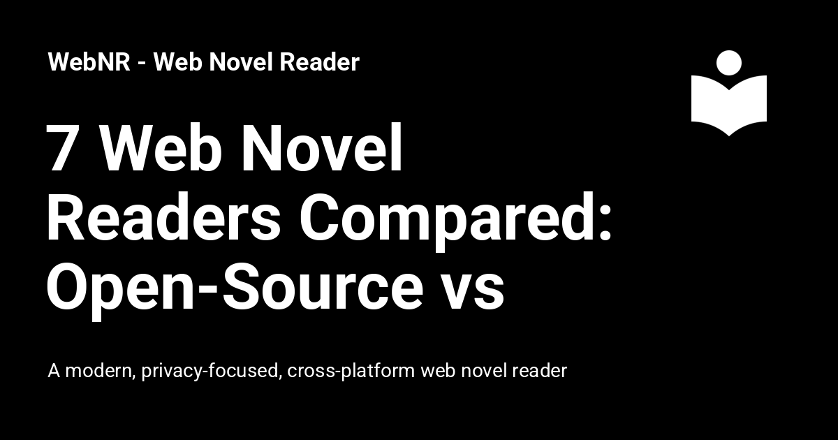 7 Web Novel Readers Compared: Open-Source vs Commercial | 2024 ...